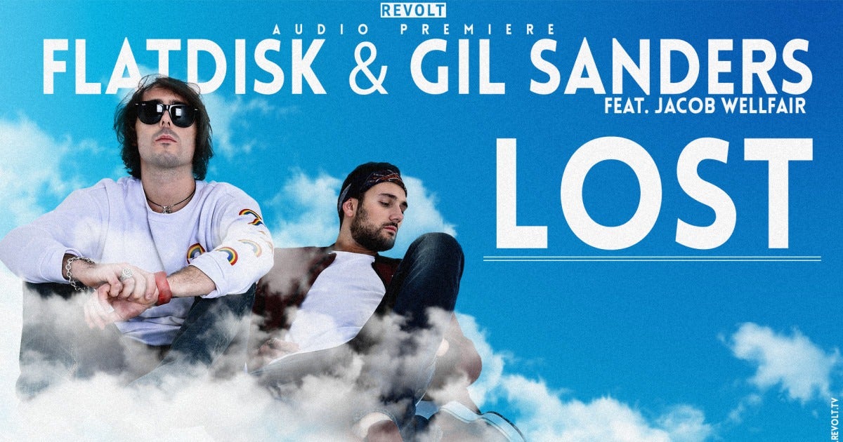 REVOLT Premiere: Flatdisk & Gil Sanders have us getting "Lost" in love