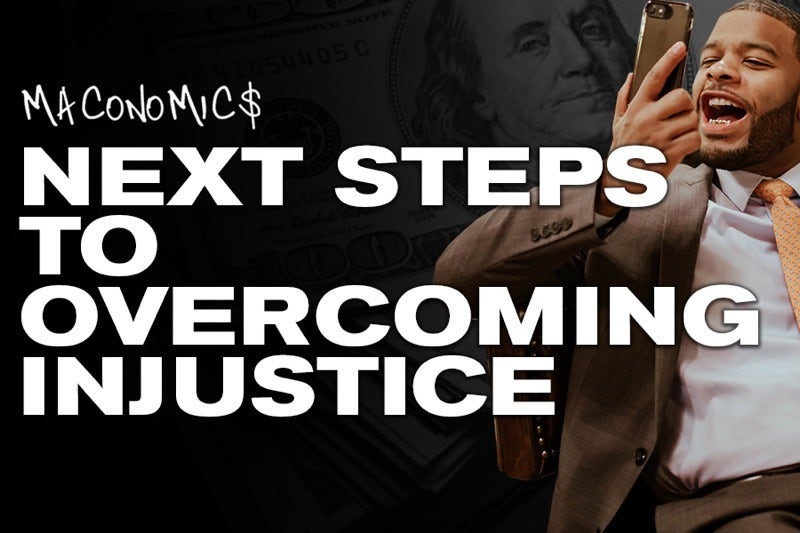 Overcoming injustice: What are the next steps? | ‘Maconomics’ - REVOLT